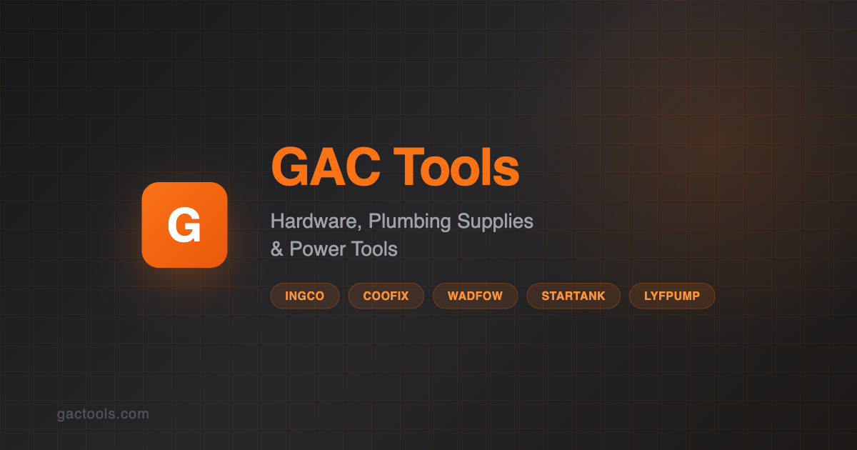GAC Tools — Plumbing Supplies & Power Tools